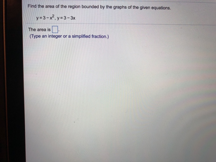 Solved Find the area of the region bounded by the graphs of | Chegg.com