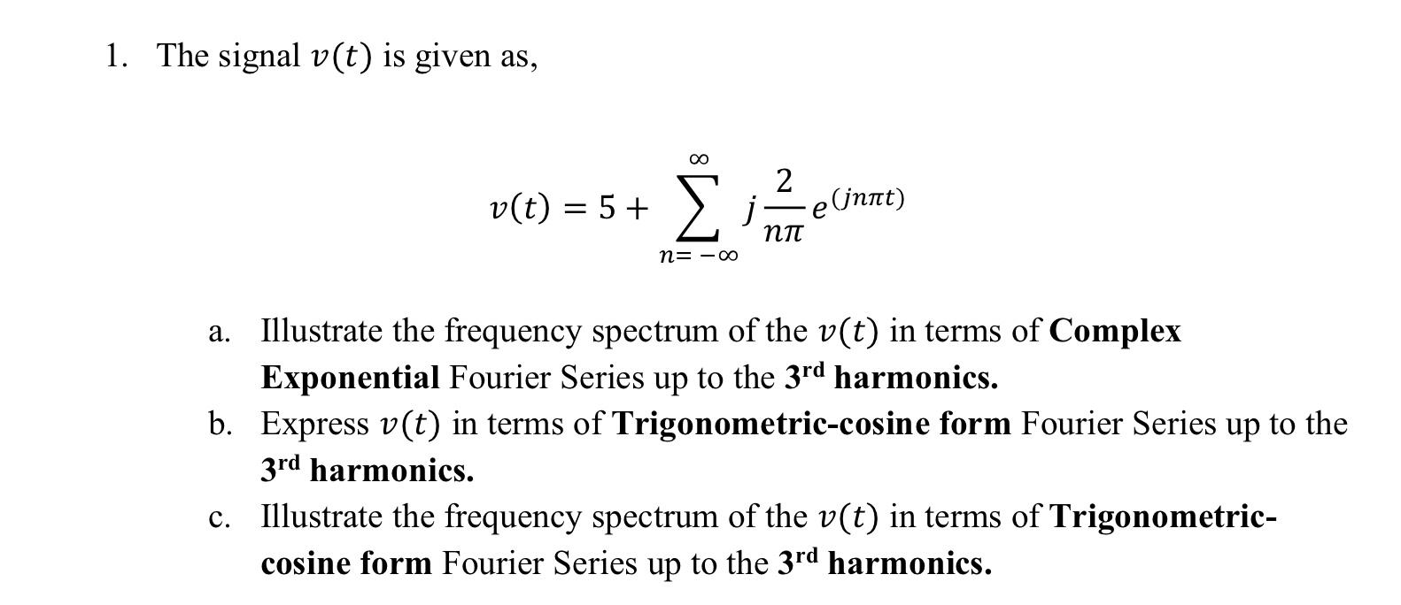 Solved 1. The signal v(t) is given as, | Chegg.com
