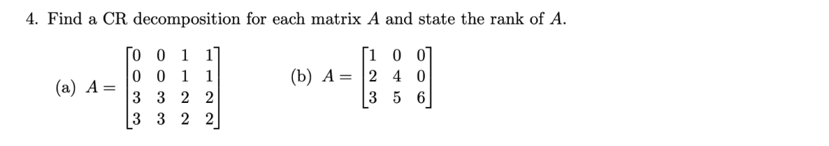 Solved 4. Find a CR decomposition for each matrix A and | Chegg.com