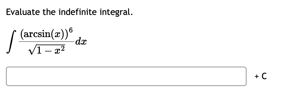Solved Evaluate the indefinite integral. ∫1−x2(arcsin(x))6dx | Chegg.com