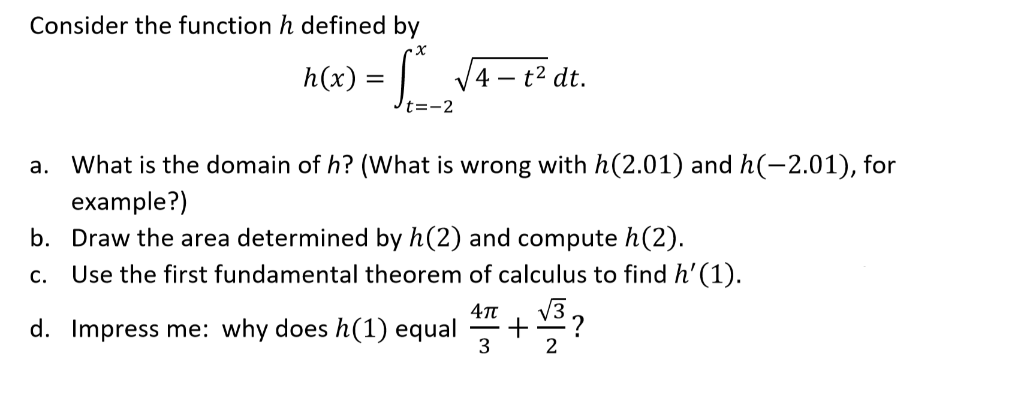 Solved Consider the function h defined by h(x) = 14 – 42 dt. | Chegg.com