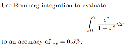 Solved Use Romberg integration to evaluate Jo 1+2 dr to an | Chegg.com