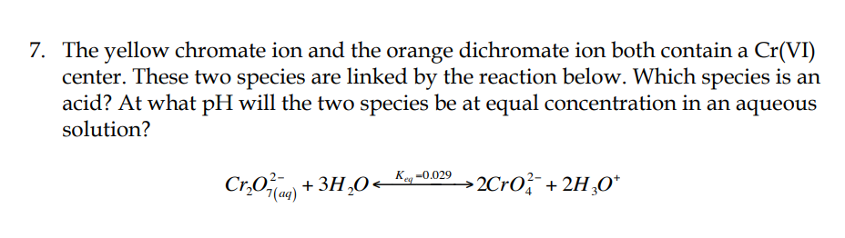Solved 7. The yellow chromate ion and the orange dichromate | Chegg.com