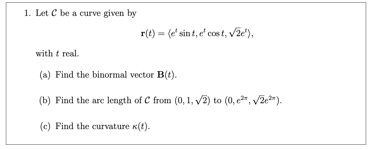 Solved 1. Let C be a curve given by r(t)= etsint,etcost,2et | Chegg.com