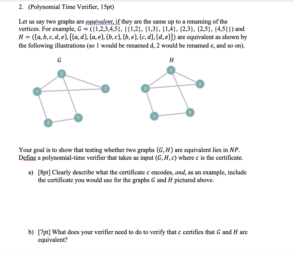 Solved 2. (Polynomial Time Verifier, 15pt) Let us say two | Chegg.com