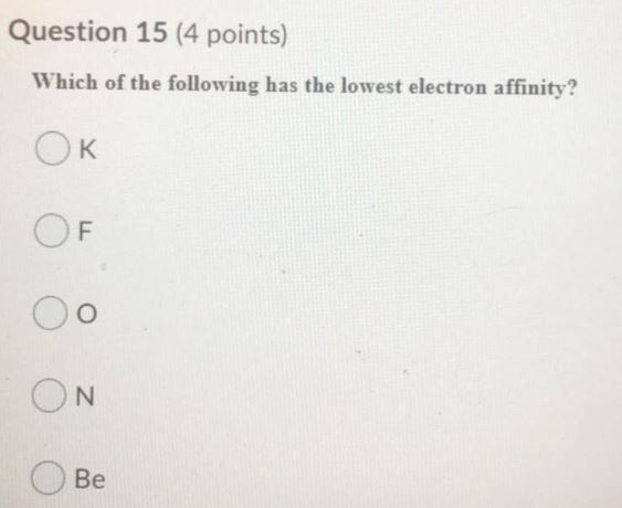 Solved Question 15 (4 points) Which of the following has the | Chegg.com