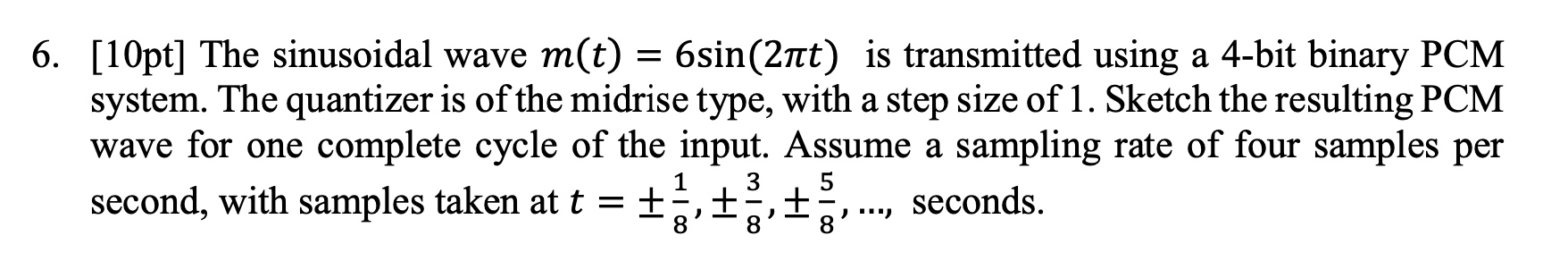 Solved [10pt] The sinusoidal wave m(t)=6sin(2πt) is | Chegg.com