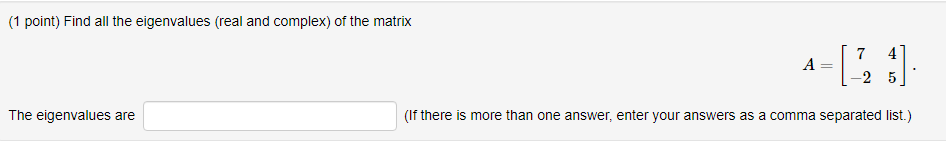 Solved (1 point) Find all the eigenvalues (real and complex) | Chegg.com