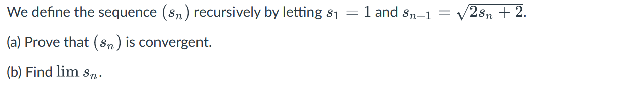 Solved We define the sequence (sn) ﻿recursively by letting | Chegg.com