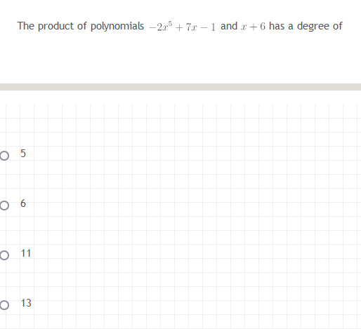 Solved The product of polynomials −2x5+7x−1 and x+6 has a | Chegg.com