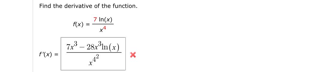 Solved Find the derivative of the function. 7 In(x) f(x) = | Chegg.com