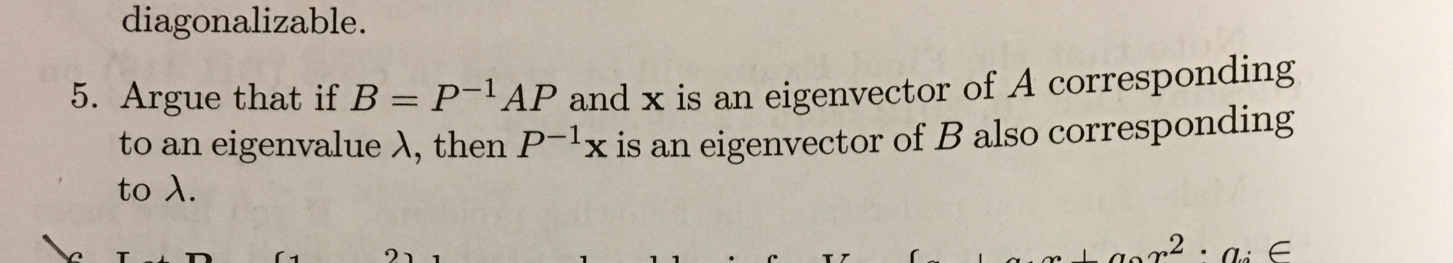 Solved diagonalizable. 5. Argue that if B = P-1 AP and x is | Chegg.com