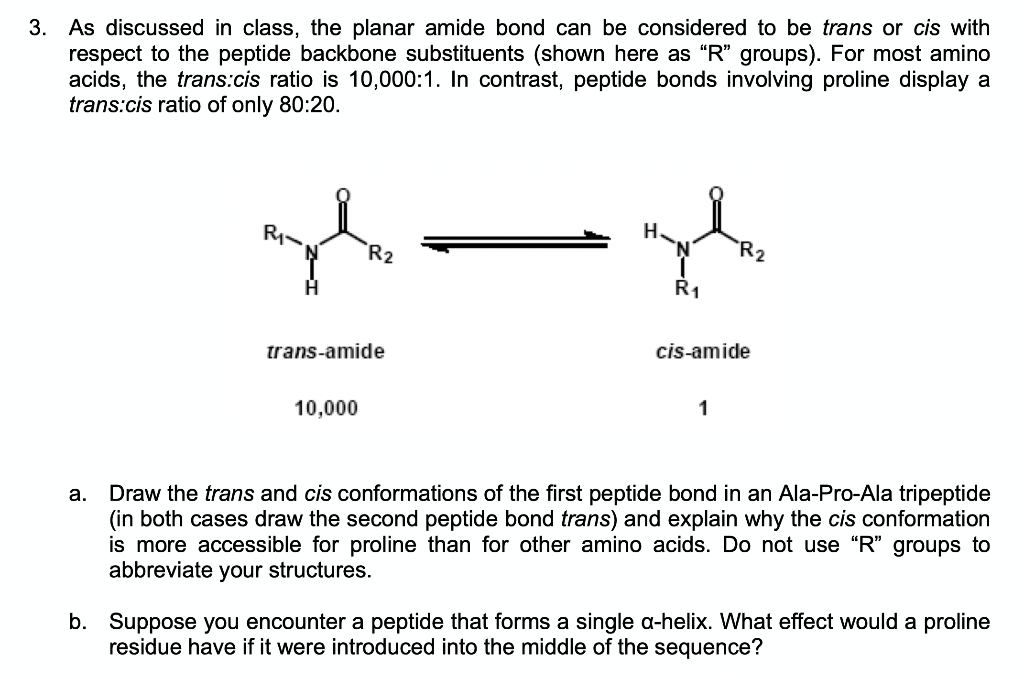Solved 3. As discussed in class, the planar amide bond can | Chegg.com