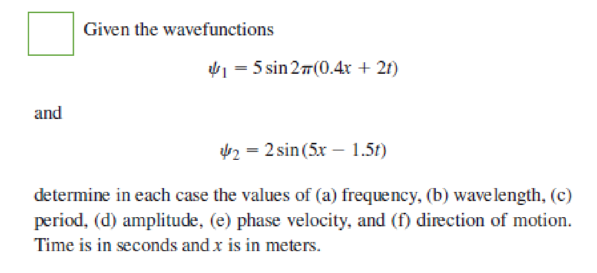 Solved Given the wavefunctions ψ1=5sin2π(0.4x+2t) and | Chegg.com