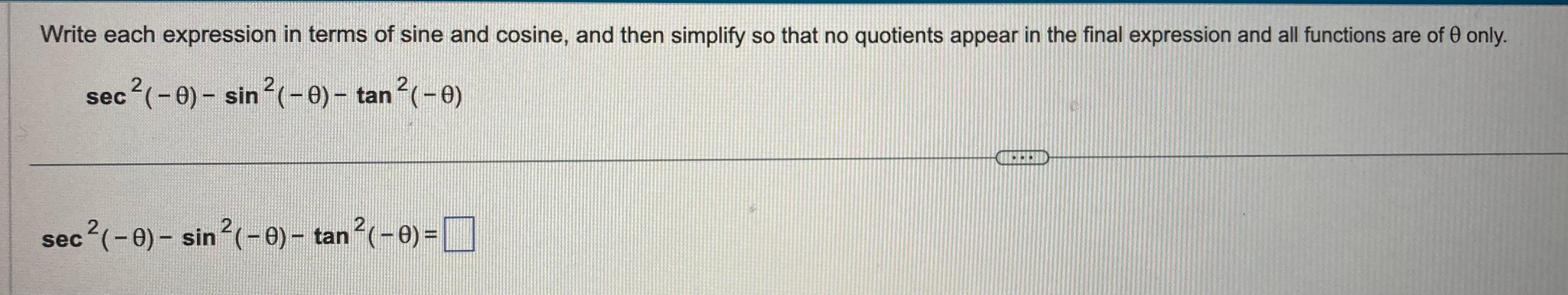 Solved Write each expression in terms of sine and cosine, | Chegg.com