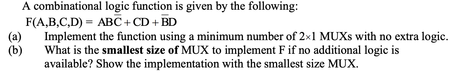 Solved A combinational logic function is given by the | Chegg.com