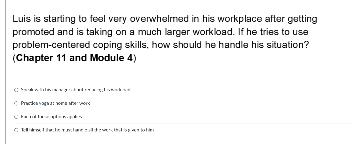 Solved Luis is starting to feel very overwhelmed in his | Chegg.com