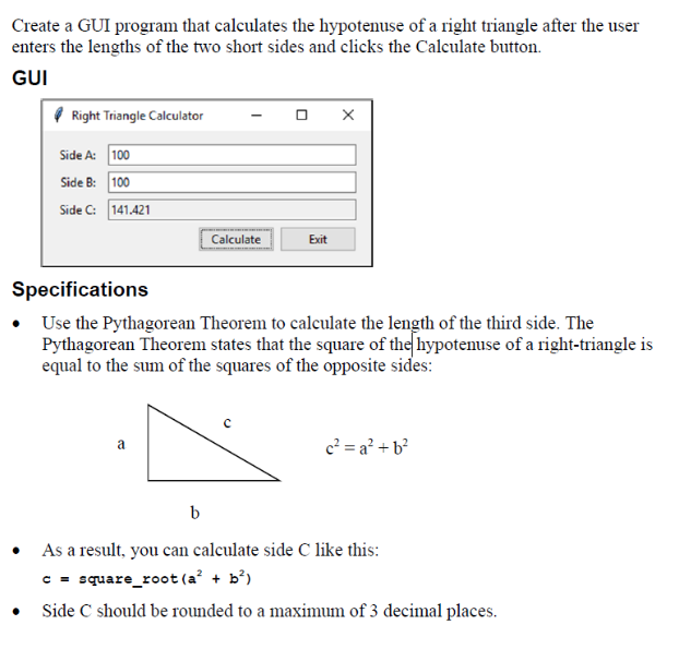 Solved Create a GUI program that calculates the hypotenuse | Chegg.com