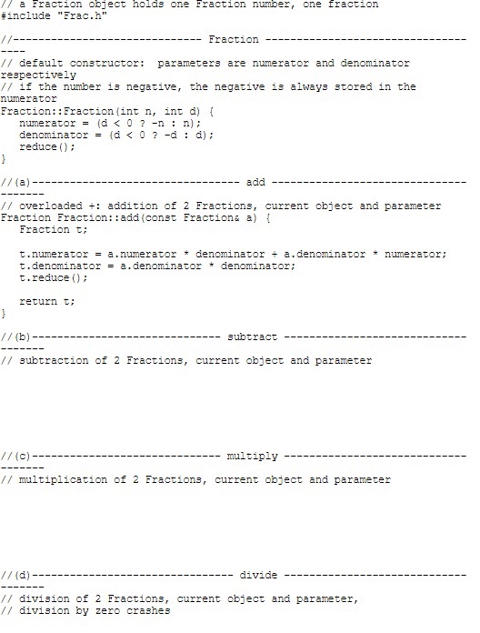 Solved Create a class called Fraction for performing | Chegg.com