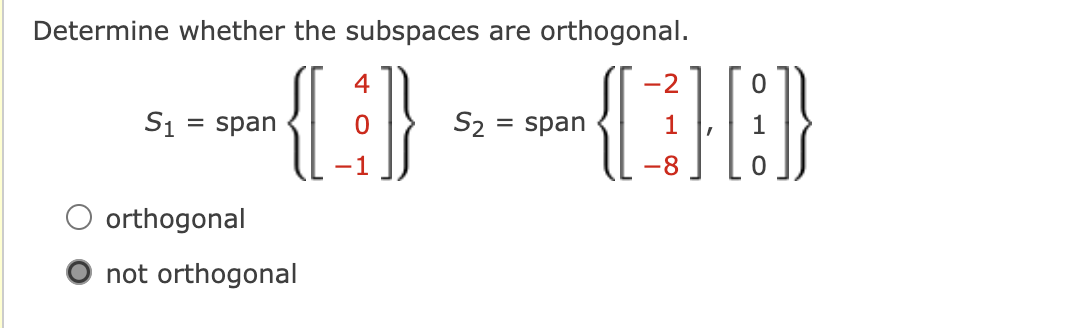 Solved Determine whether the subspaces are orthogonal. | Chegg.com