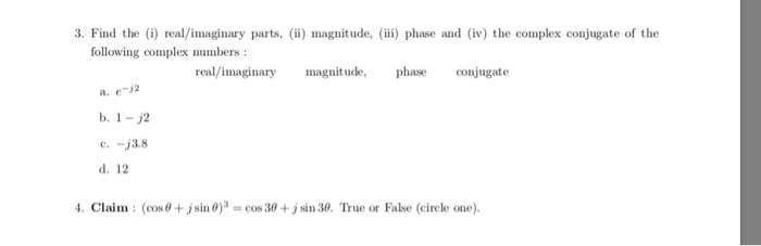 Solved Find the (i) real/imaginary parts, (ii) magnitude, | Chegg.com Solved Find the (i) real/imaginary parts, (ii) magnitude, | Chegg.com