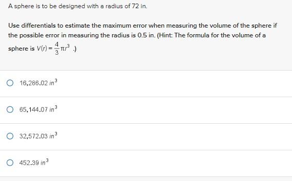 Solved Use differentials to estimate the maximum error when | Chegg.com