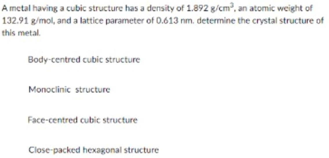 Solved A metal having a cubic structure has a density of | Chegg.com