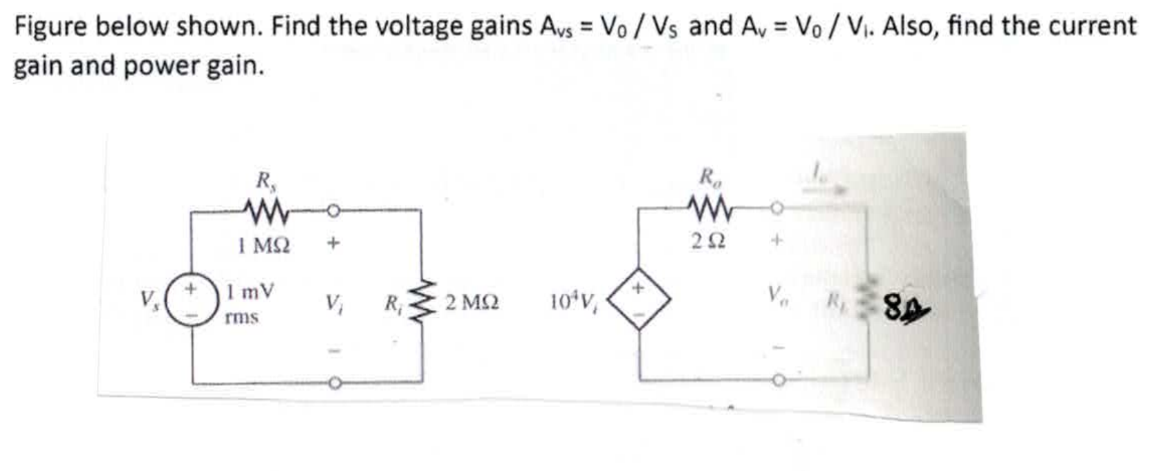 Solved Figure below shown. Find the voltage gains Avs=V0/Vs | Chegg.com