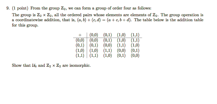 Solved 9. (1 point) From the group Z2, we can form a group | Chegg.com