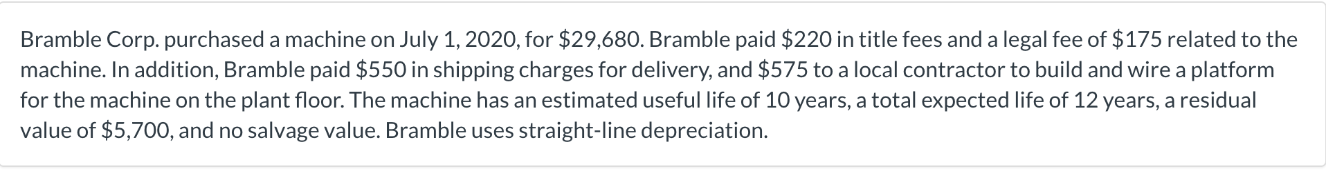 Solved a Bramble Corp. purchased a machine on July 1, 2020, | Chegg.com