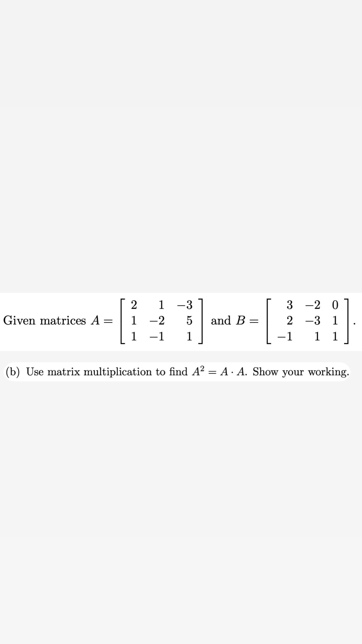 Solved Given matrices \\( A=\\left[\\begin{array}{rrr}2 & 1 | Chegg.com