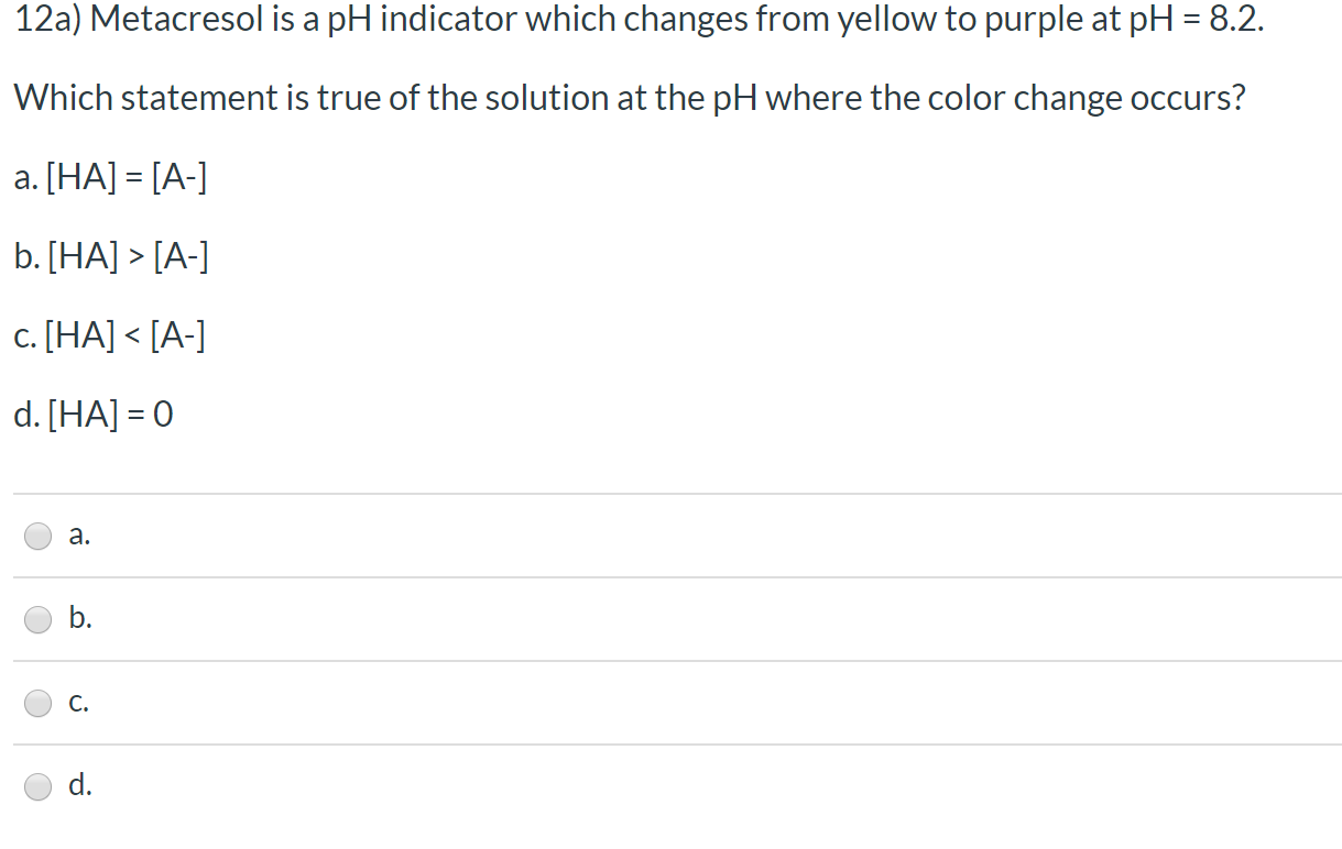 Solved 12a) Metacresol is a pH indicator which changes from | Chegg.com