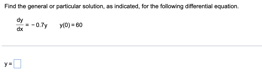 Solved Find the general or particular solution, as | Chegg.com