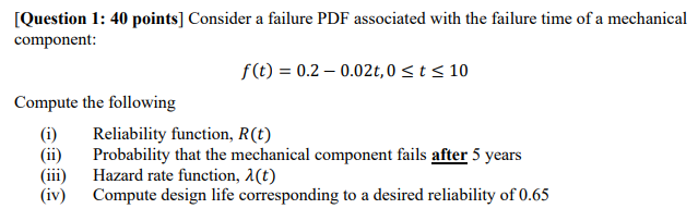 Solved [Question 1: 40 points] Consider a failure PDF | Chegg.com