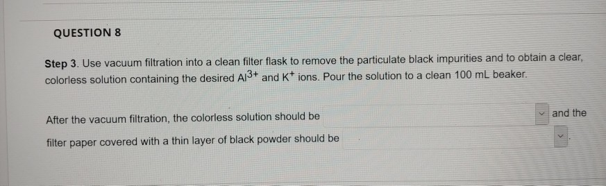 Solved Options for Question 8 are: kept for the next step of | Chegg.com