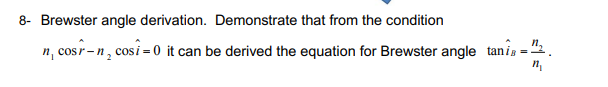 8- Brewster angle derivation. Demonstrate that from | Chegg.com