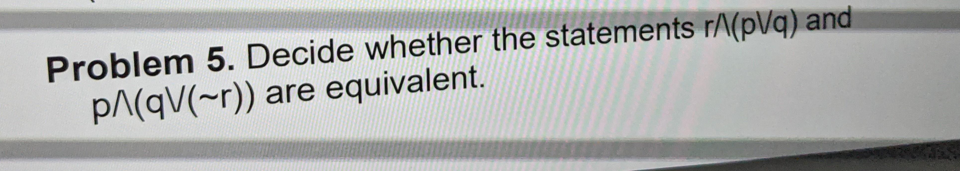 Solved Problem 5. Decide whether the statements r(pva) and | Chegg.com