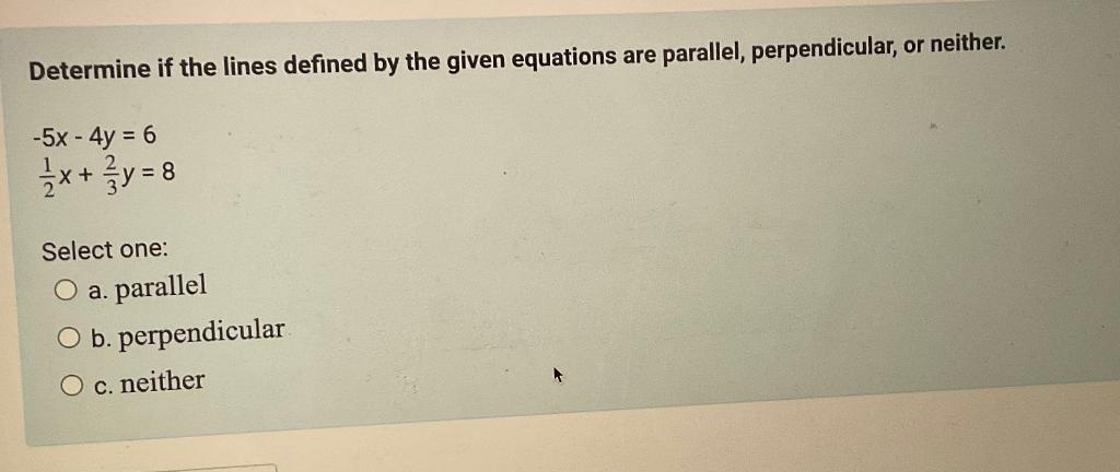 [Solved]: Determine if the lines defined by the given equa