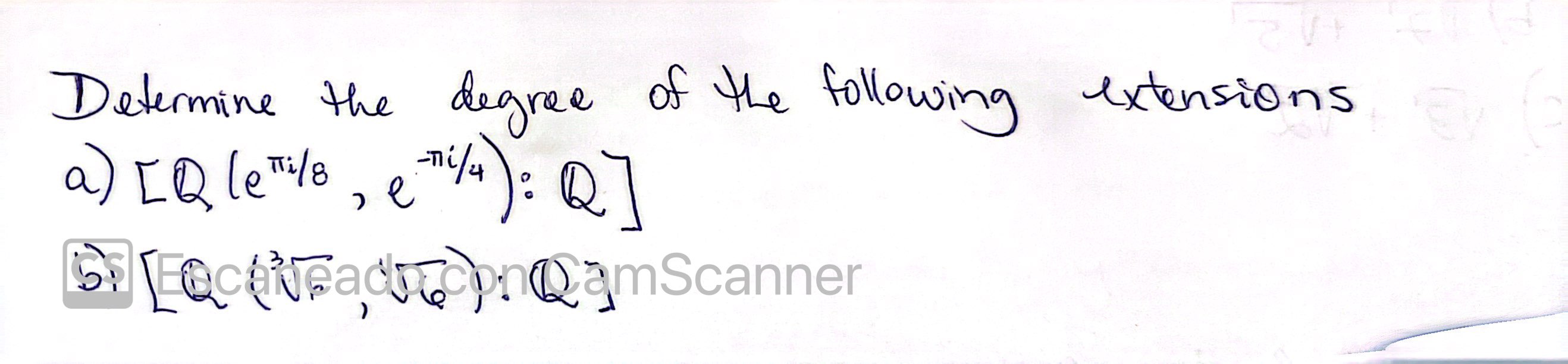 Solved Determine the degree of the following extensions a) | Chegg.com