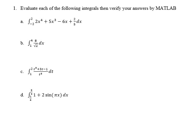 Solved 1. Evaluate each of the following integrals then | Chegg.com