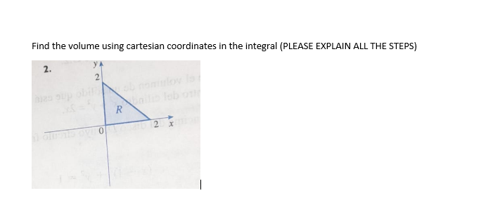Solved Find the volume using cartesian coordinates in the | Chegg.com