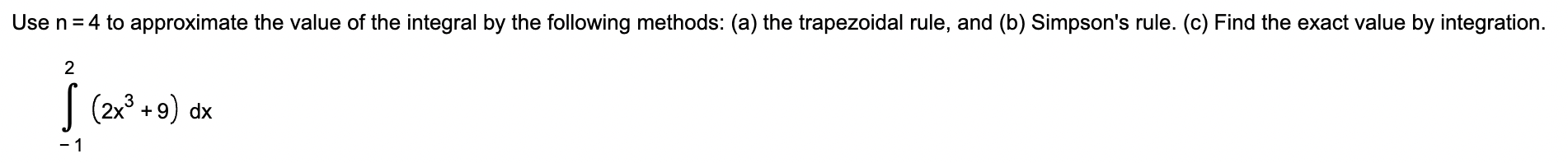 Solved Use n=4 to approximate the value of the integral by | Chegg.com