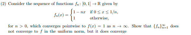 Solved (2) Consider the sequence of functions fn: [0, 1] + R | Chegg.com
