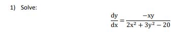 Solved 1) Solve: dxdy=2x2+3y2−20−xy | Chegg.com
