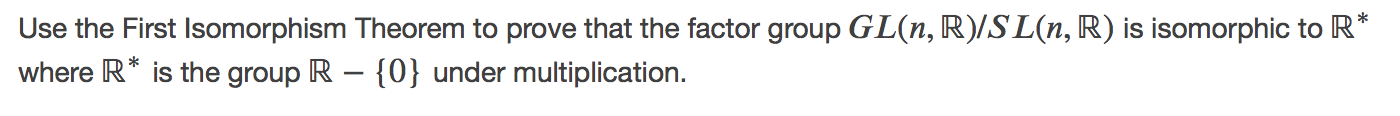 Solved Use the First Isomorphism Theorem to prove that the | Chegg.com