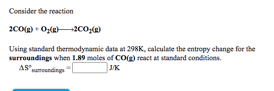 Solved Consider the reaction 2CO(g) + O2(g)2CO2(g) Using | Chegg.com
