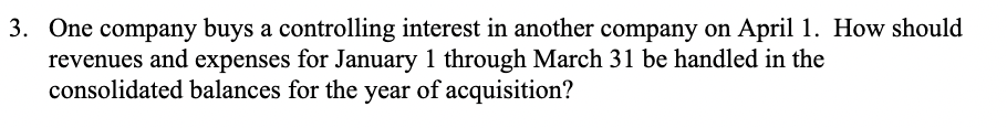 Solved One company buys a controlling interest in another | Chegg.com