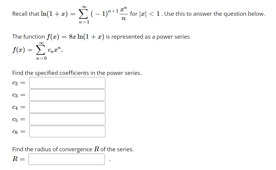 Solved Recall that ln(1+x)=∑n=1∞(−1)n+1nxn for ∣x∣