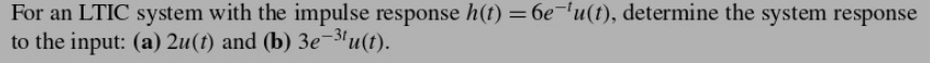 Solved For An Ltic System With The Impulse Response