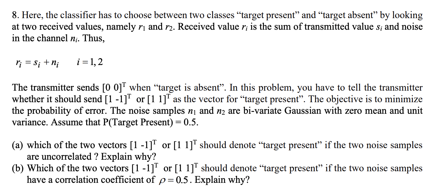 Solved Here, the classifier has to choose between two | Chegg.com